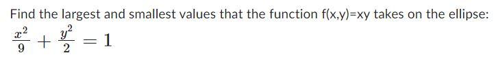 Solved Find the largest and smallest values that the | Chegg.com