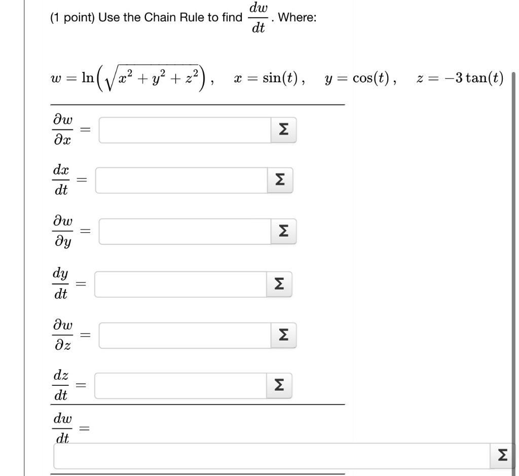 Solved (1 point) Use the Chain Rule to find dtdw. Where: | Chegg.com