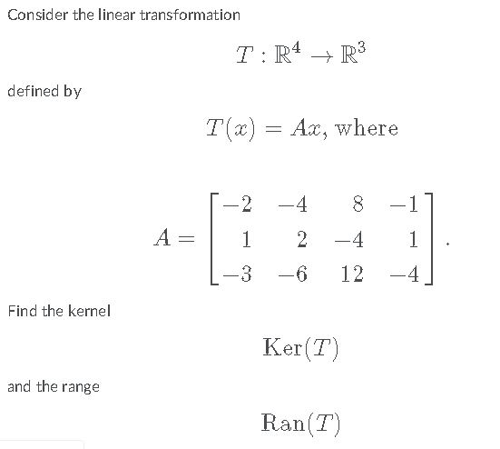 Solved Consider the linear transformation T:R4 + R3 defined | Chegg.com