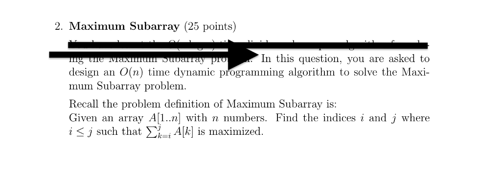 Solved 2. Maximum Subarray (25 points) In this question, you | Chegg.com