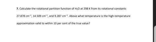 Solved 7. Calculate the rotational partition function of H20 | Chegg.com