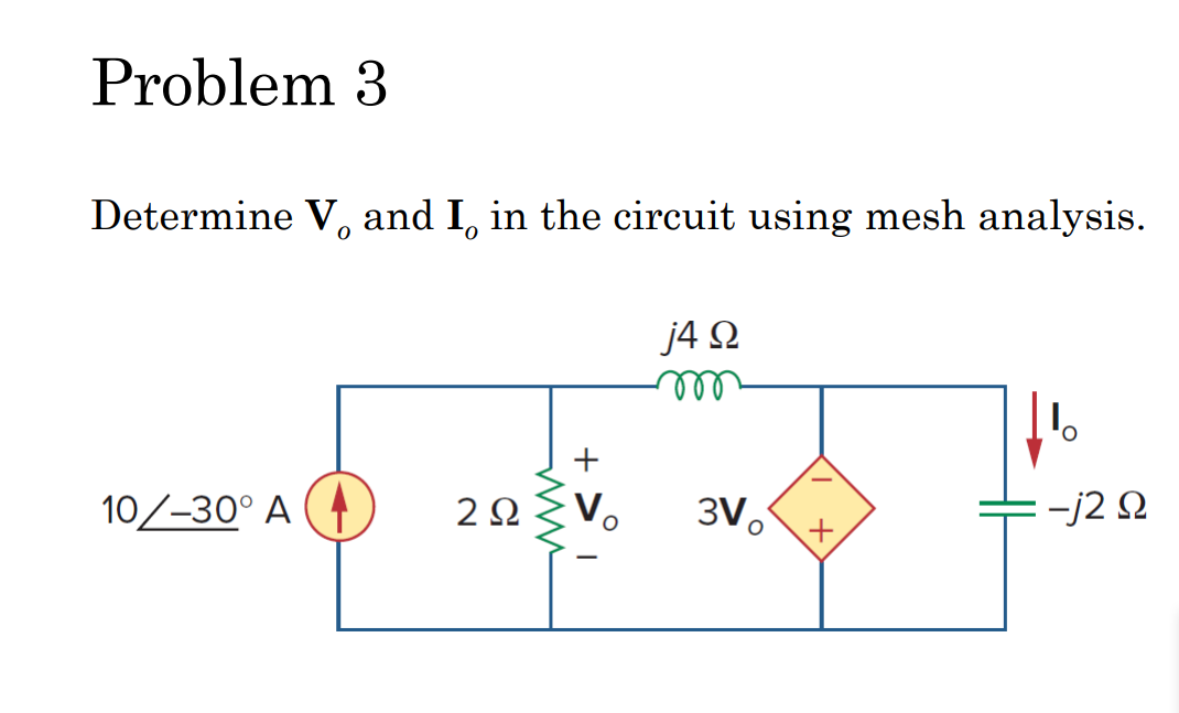 Solved Problem 3 Determine Vo and Io in the circuit using | Chegg.com