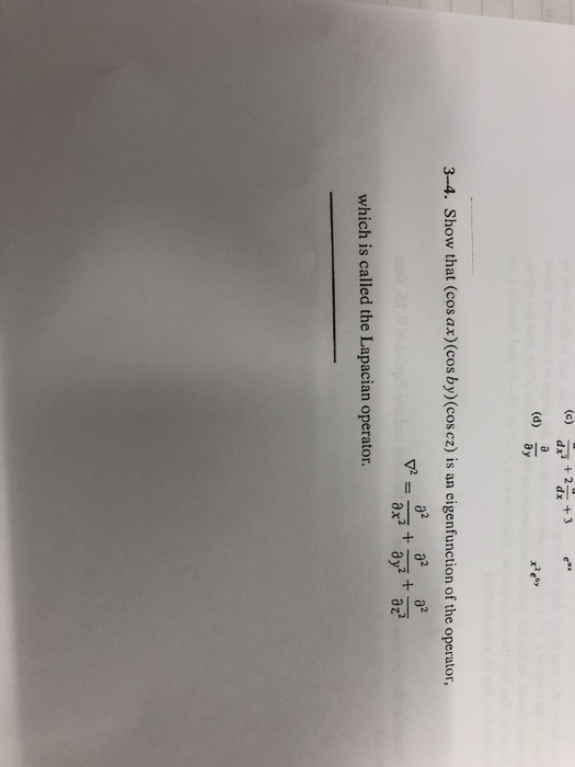 Solved dx (d) 一 3-4. Show that (cos ax)(cos by)(cos cz) is | Chegg.com