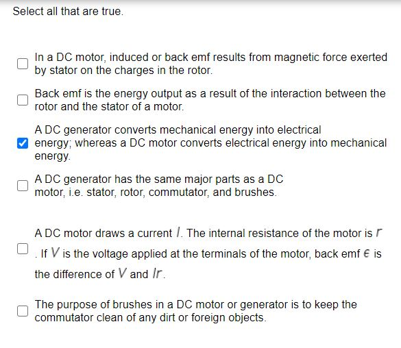 Solved Select all that are true. In a DC motor, induced or | Chegg.com