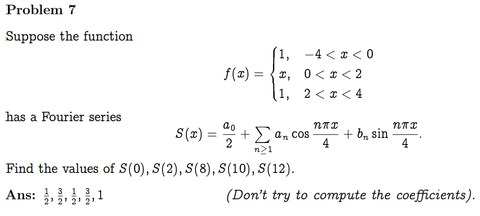 Solved Problem 7 Suppose the function has a Fourier series | Chegg.com