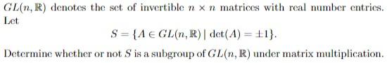 Solved GL(n,R) denotes the set of invertible n×n matrices | Chegg.com