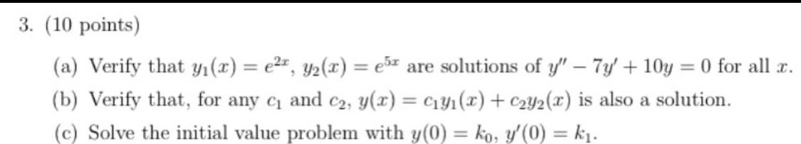 Solved (a) Verify that y1(x)=e2x,y2(x)=e5x are solutions of | Chegg.com