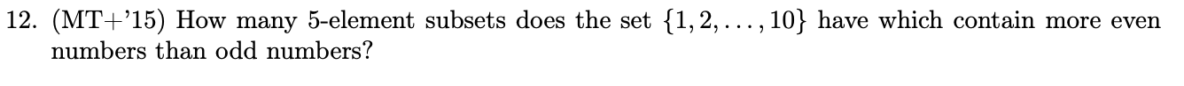 Solved 12. (MT+'15) How many 5-element subsets does the set | Chegg.com