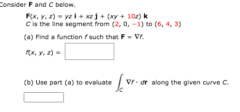 Solved Consider F and C below. F(x, y, z) = yz i + xz j | Chegg.com
