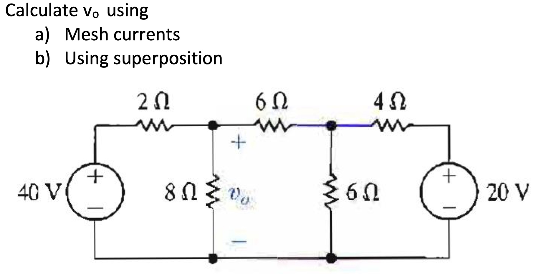 Solved Calculate Vo ﻿usinga ﻿mesh Currentsb ﻿using