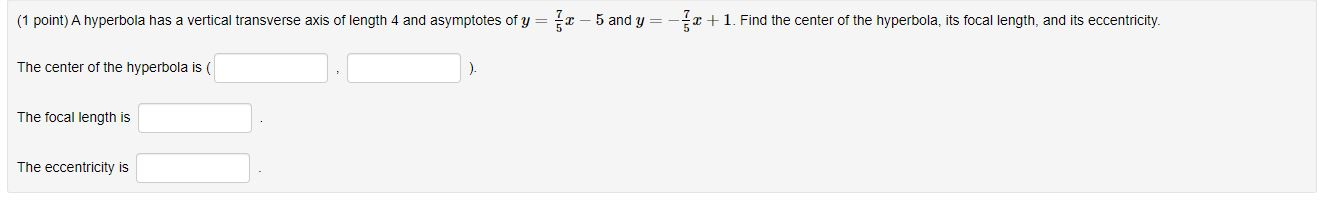 Solved (1 point) A hyperbola has a vertical transverse axis | Chegg.com