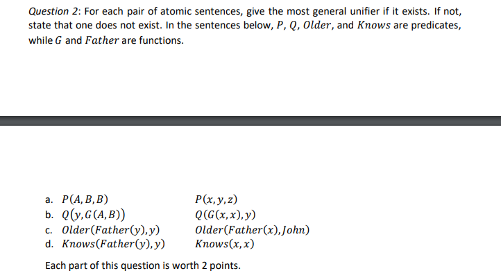 Solved Question 2: For each pair of atomic sentences, give | Chegg.com