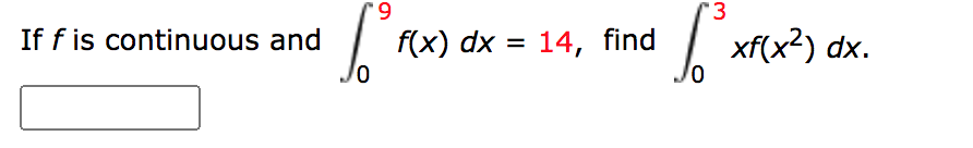 Solved 3 If fis continuous and *9 f(x) dx = 14, find 0 6 so | Chegg.com