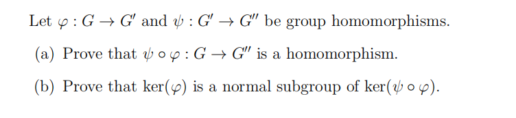 Solved Let 4:6 → Gand Y: G' → G" be group homomorphisms. (a) | Chegg.com
