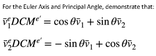 Solved For the Euler Axis and Principal Angle, demonstrate | Chegg.com