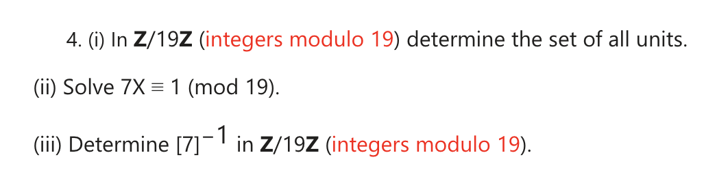 Solved 4. (i) In Z/19Z (integers modulo 19) determine the | Chegg.com
