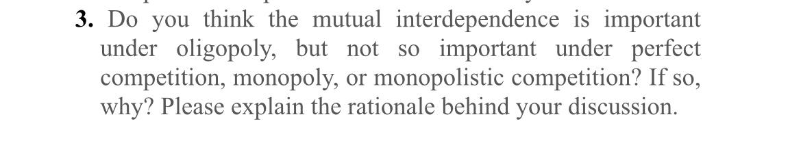 Solved 3. Do you think the mutual interdependence is | Chegg.com