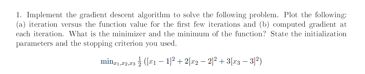 1 Implement The Gradient Descent Algorithm To Solve