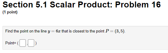 Solved Section 5.1 Scalar Product: Problem 16 (1 point) Find | Chegg.com