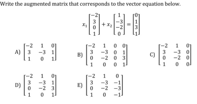 Solved Write the augmented matrix that corresponds to the | Chegg.com