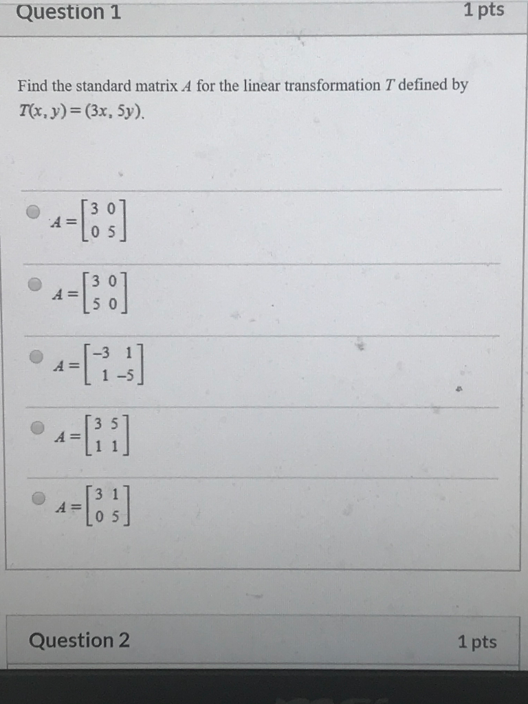 Solved Question 1 1 pts Find the standard matrix A for the | Chegg.com