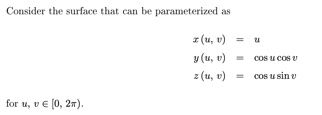 Solved Consider the surface that can be parameterized as | Chegg.com