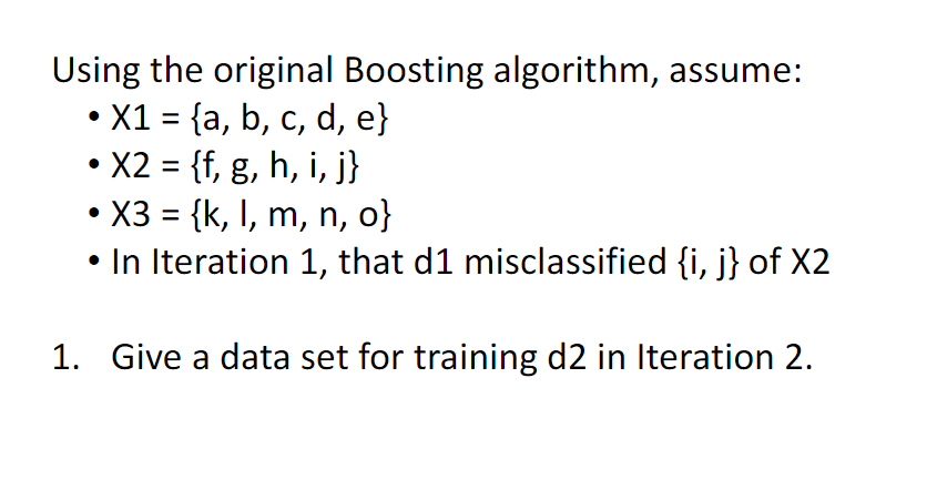 Solved Using the original Boosting algorithm, assume: - | Chegg.com