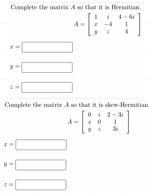 Solved Complete the matrix A so that it is Hermitian. 1 i 4 | Chegg.com