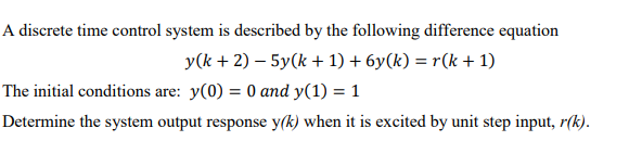 Solved A discrete time control system is described by the | Chegg.com