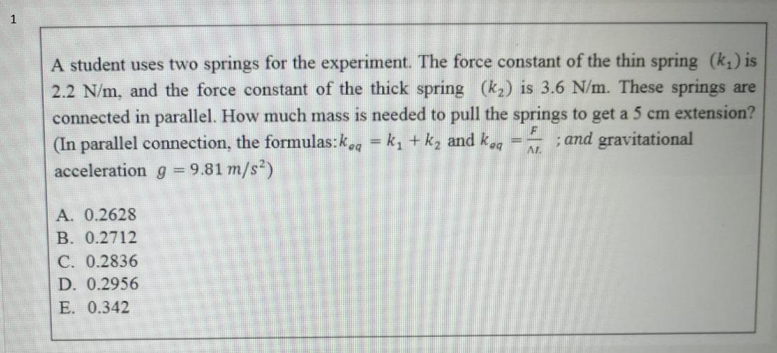 Solved 1 A student uses two springs for the experiment. The | Chegg.com