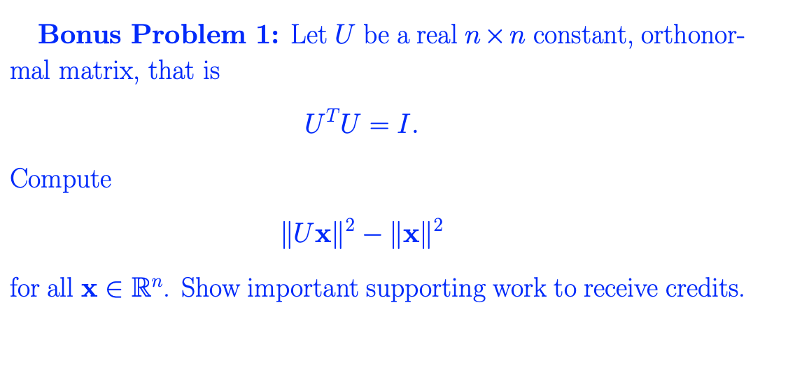Bonus Problem 1: Let U be a real n×n constant, | Chegg.com