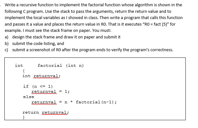 Write a recursive function to implement the factorial | Chegg.com
