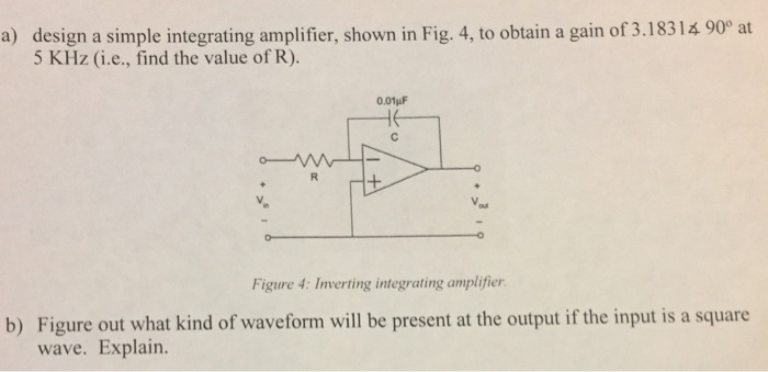 Solved design a simple integrating amplifier, shown in Fig. | Chegg.com