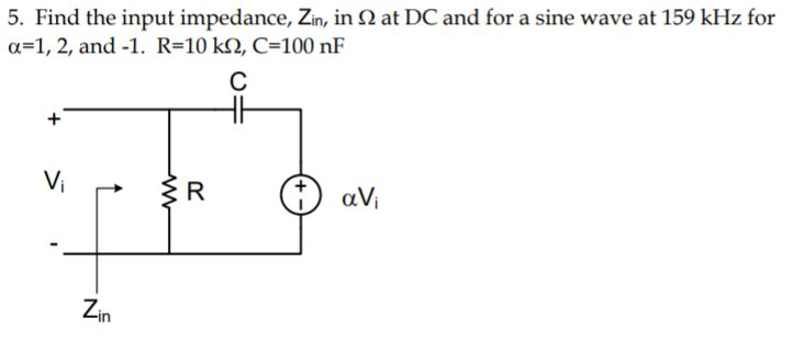 Solved Solve for the impedance seen by Vin, Zin, in each | Chegg.com