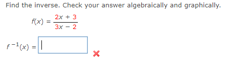 Solved Find the inverse. Check your answer algebraically and | Chegg.com