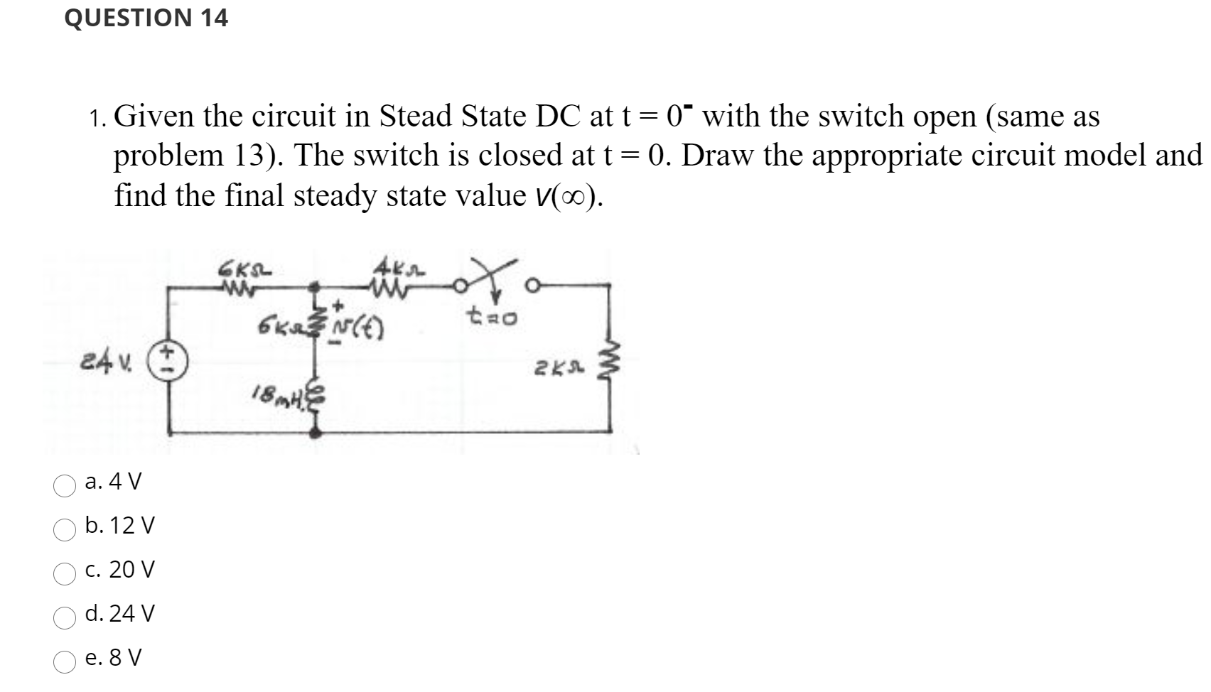 Solved QUESTION 14 1. Given the circuit in Stead State DC at | Chegg.com