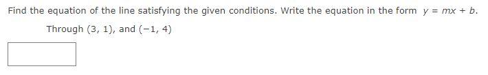 Solved Find the equation of the line satisfying the given | Chegg.com