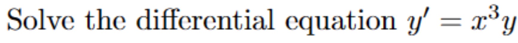 Solved Solve The Differential Equation Y′ X3y
