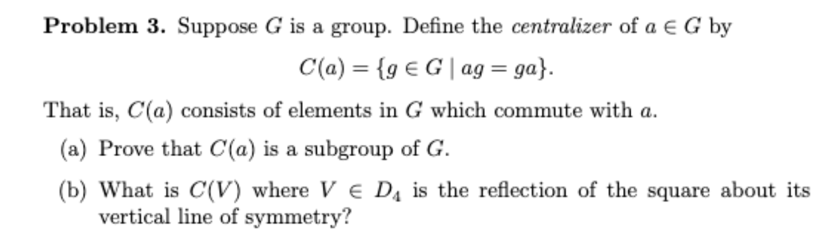 Solved Problem 3. ﻿Suppose G ﻿is a group. Define the | Chegg.com