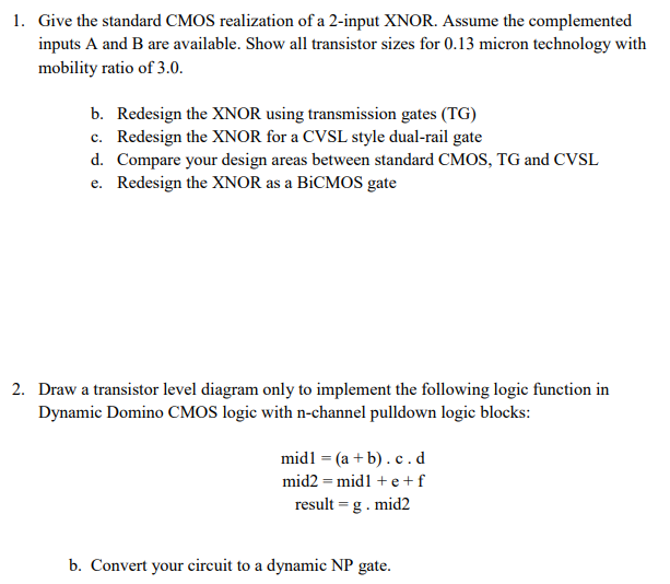 1. Give the standard CMOS realization of a 2-input | Chegg.com