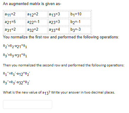 Solved An augmented matrix is given as- You normalize the | Chegg.com