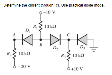 Solved Determine the current through R1. Use practical diode | Chegg.com