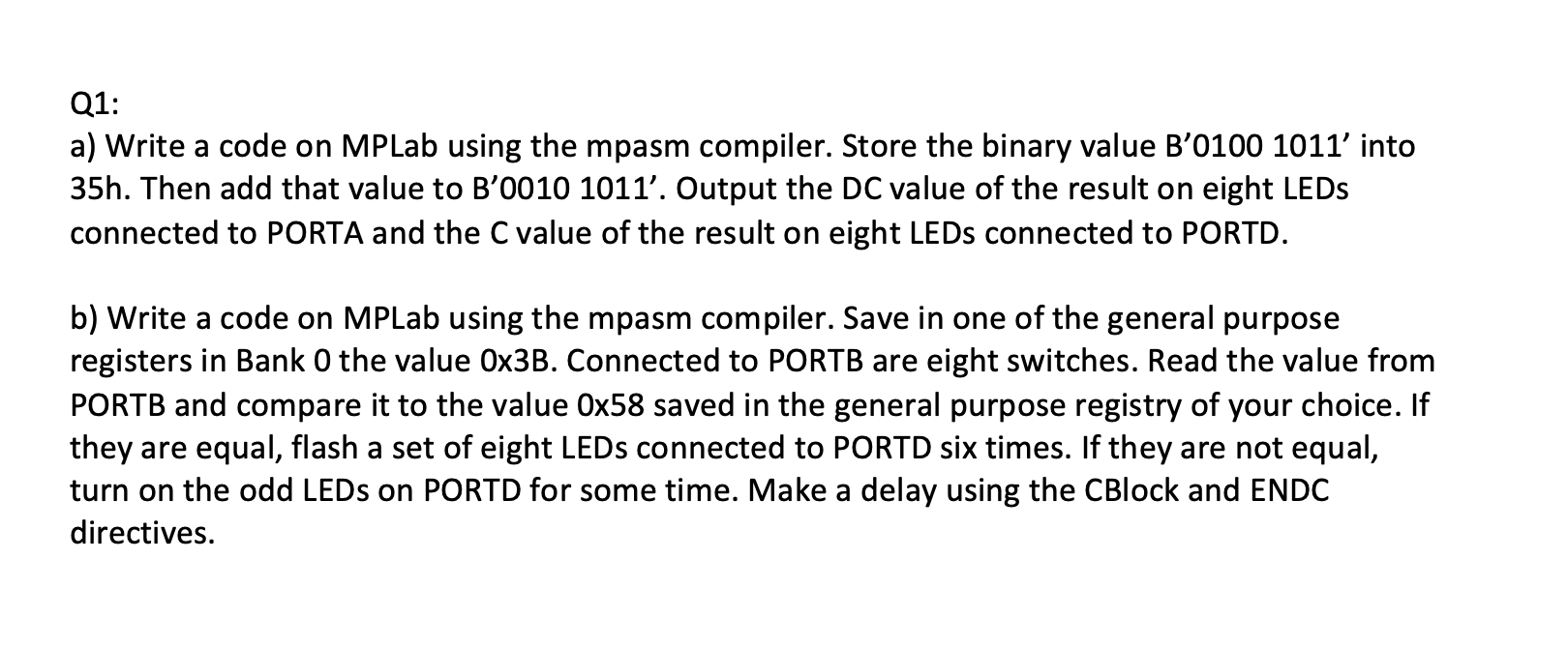 Q1: a) Write a code on MPLab using the mpasm | Chegg.com
