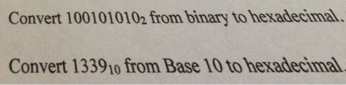 Solved Convert 100101010_2 from binary to hexadecimal. | Chegg.com
