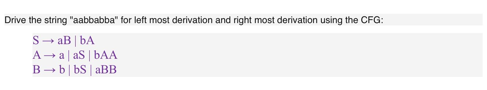 Solved Drive the string "aabbabba" for left most derivation | Chegg.com