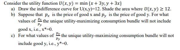 Solved Consider the utility function U(x,y) = min {x + 3y, y | Chegg.com