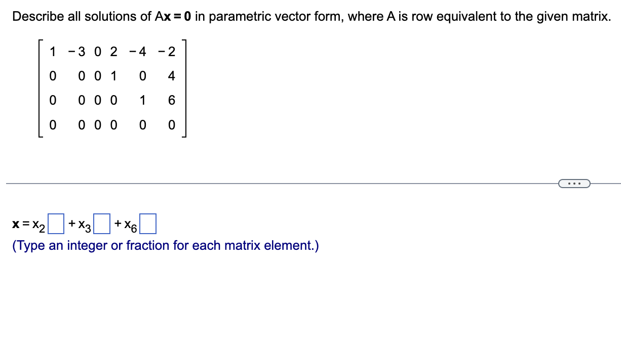 Solved Describe all solutions of Ax=0 in parametric vector | Chegg.com