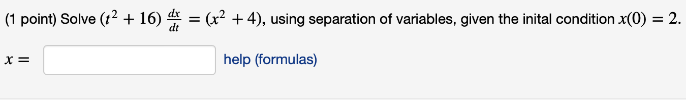 Solved (1 point) Solve (t2+16)dtdx=(x2+4), using separation | Chegg.com