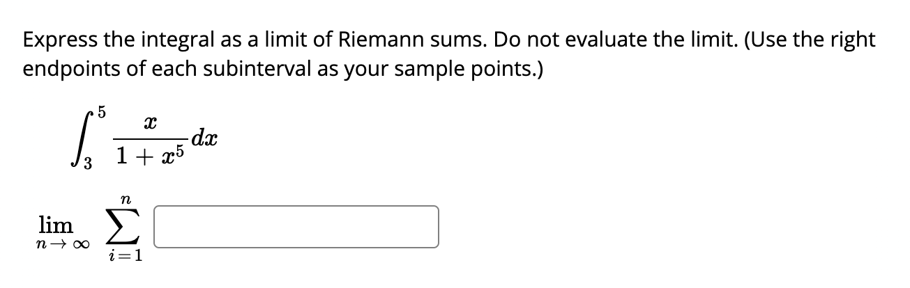 Solved Express the integral as a limit of Riemann sums. Do | Chegg.com