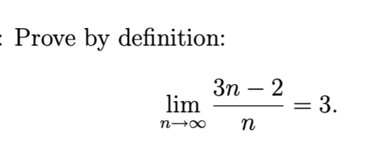 Solved Prove by definition: limn→∞n3n−2=3 | Chegg.com